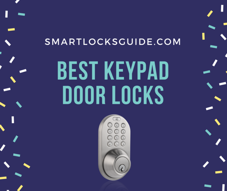 Top 5 Keypad Door Locks 2023 You Need to Check Out - Smart Locks Guide