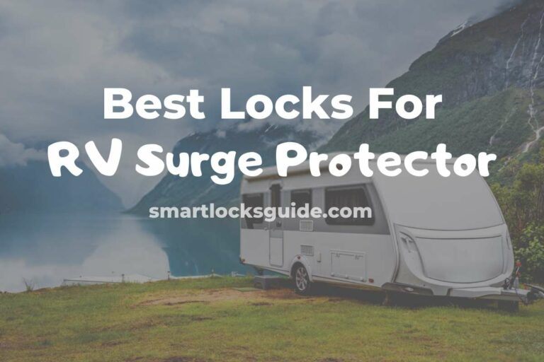 Top 5 Locks For RV Surge Protector 2025 - Smart Locks Guide