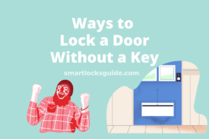 12 Ways to Lock a Door Without a Key - Smart Locks Guide