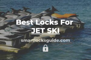Top 8 Locks For Jet Ski 2026 (Guard Your Marine Joyride) - Smart Locks ...