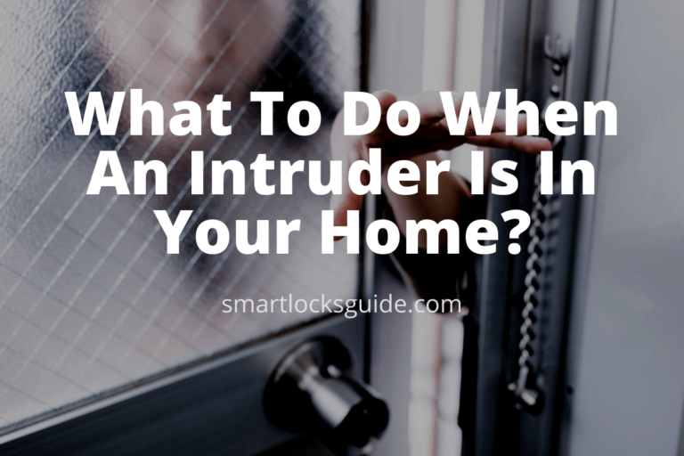 What To Do When An Intruder Is In Your Home? (Crucial Steps) - Smart ...