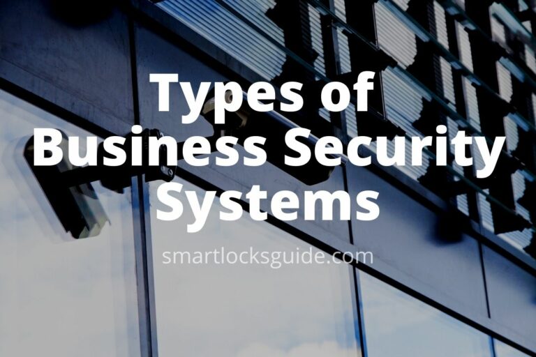 6 Types of Business Security Systems (Which Is Right for You?) - Smart ...
