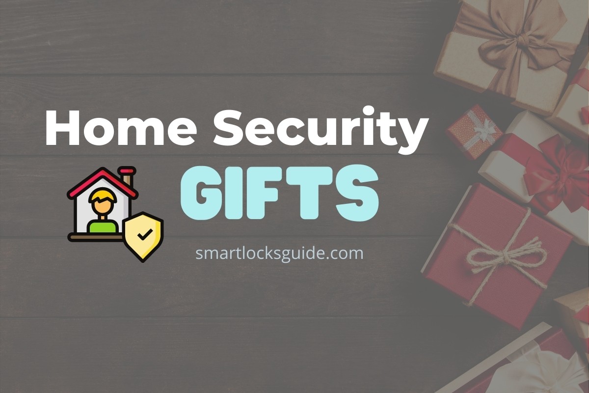 Top 15 Home Security Gifts Trending Right Now In 2025 - Smart Locks Guide