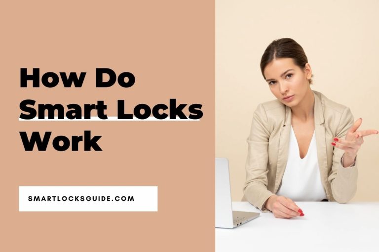 How Do Smart Locks Work? (Definitive Guide) - Smart Locks Guide