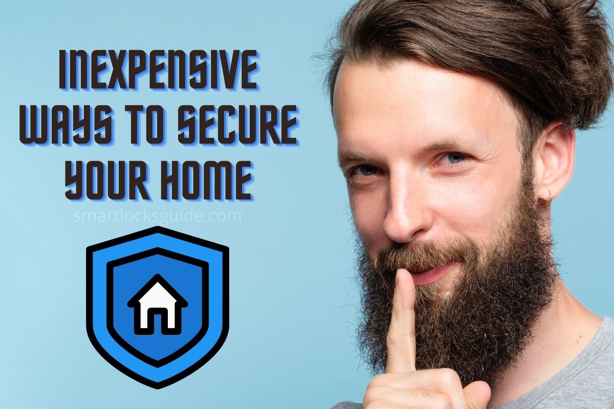 27 Inexpensive Ways To Secure Your Home Smart Locks Guide