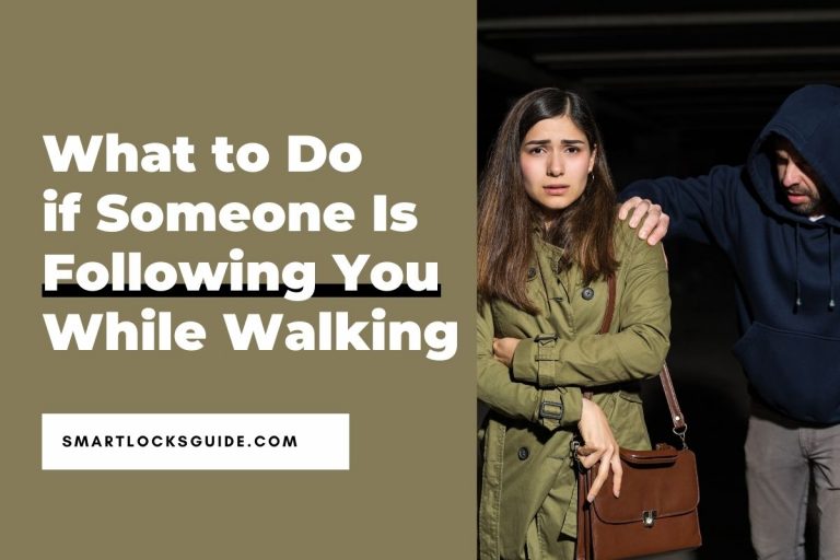 What to Do if Someone Is Following You While Walking? - Smart Locks Guide
