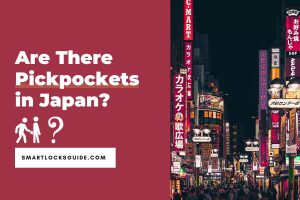 Are There Pickpockets in Japan? (And How To Avoid Them) - Smart Locks Guide