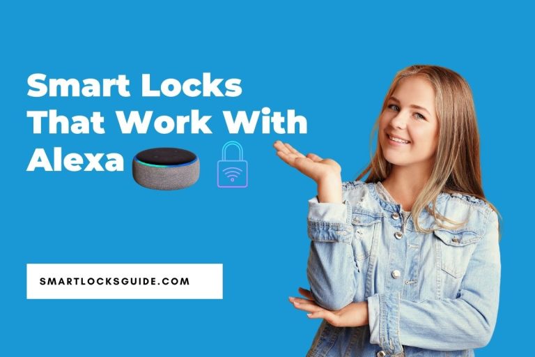 Top 9 Smart Locks That Work With Alexa (2024) (2024) - Smart Locks Guide